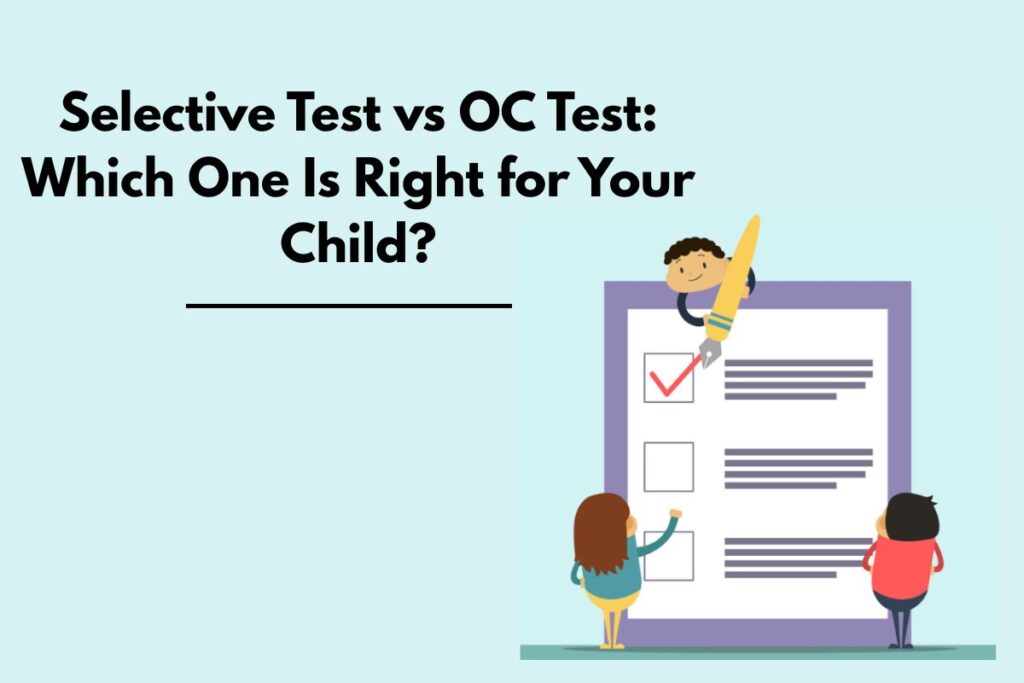 Selective Test vs OC Test: Which One Is Right for Your Child? - My Blog